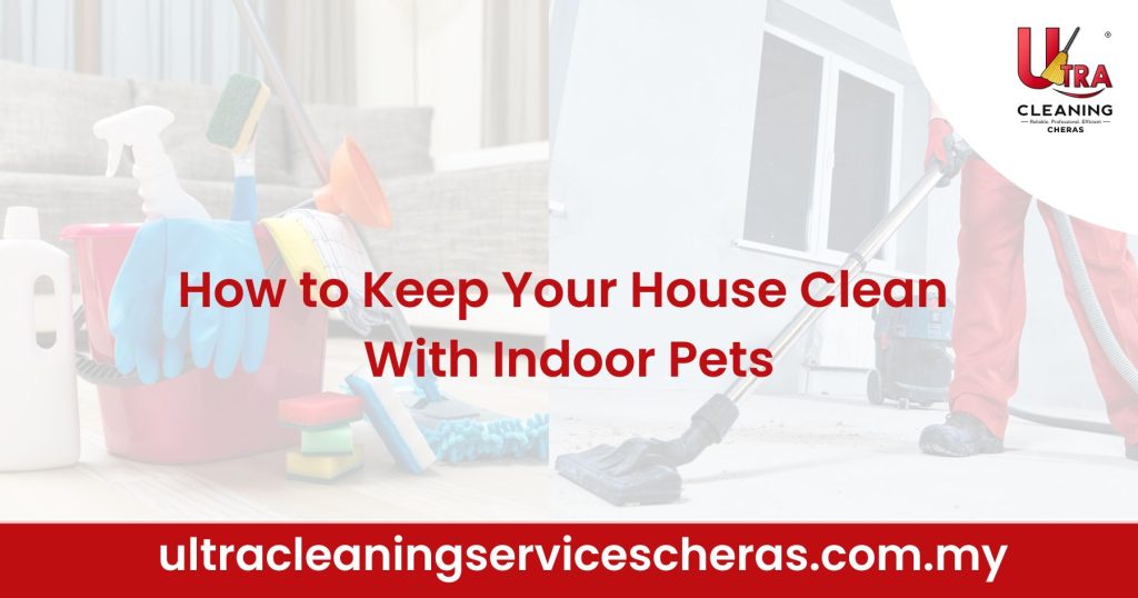 How to Keep Your House Clean With Indoor Pets [2026]
